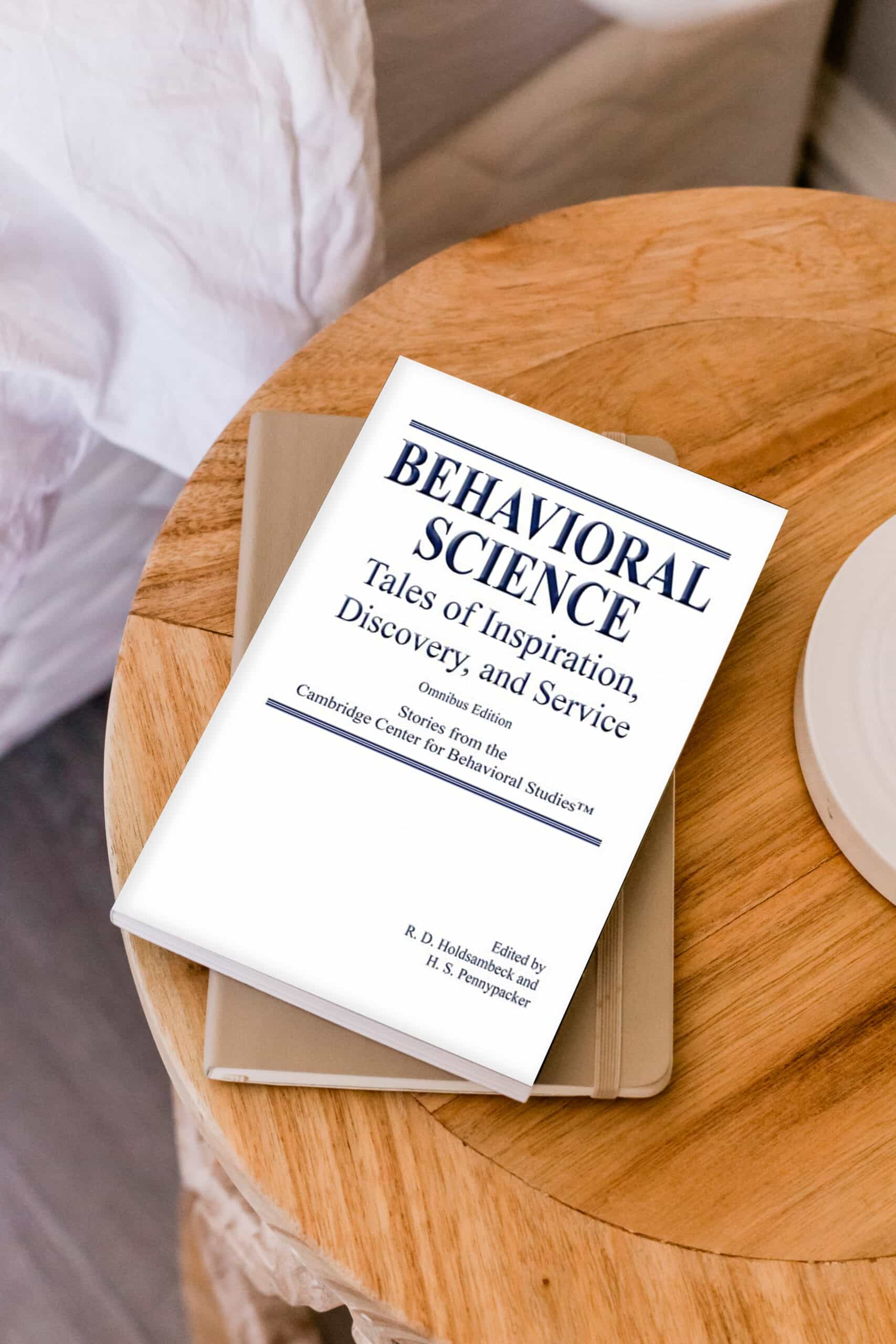 Behavioral Science: Tales of Inspiration, Discovery, and Service ...